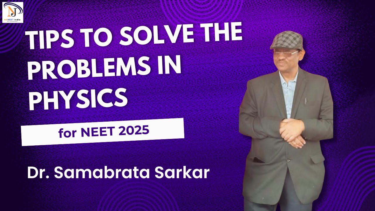 Top Tips to Solve Most Expected Physics Problems for NEET 2025| Dr. Samabrata Sarkar |InfiNEET ...