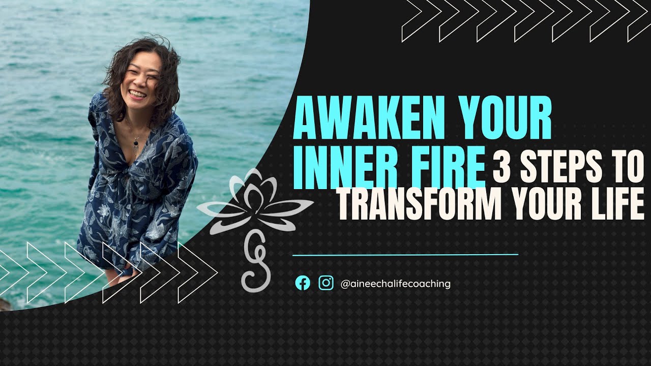 Awaken Your Inner Fire - 3 Steps to Transform Your life - YouTube
