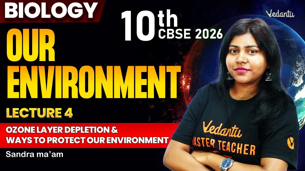 Our Environment L4 | Ozone Layer Depletion | Class 10 Biology | CBSE ...