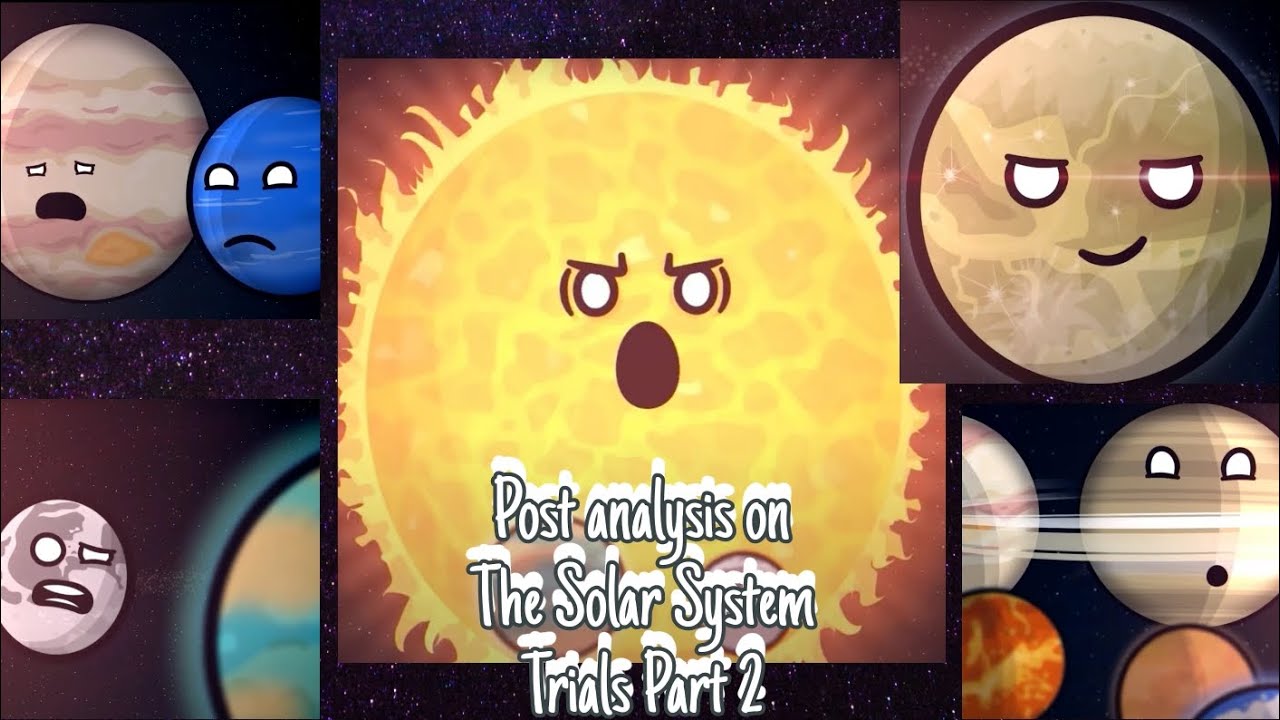 Post analysis on The Solar System Trials Part 2 [Solarballs] - YouTube