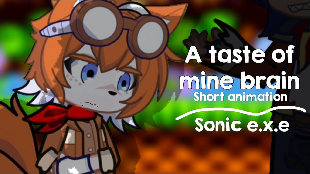 A taste of mine brain-short GL2 animation//Sonic exe//ft:tails - YouTube