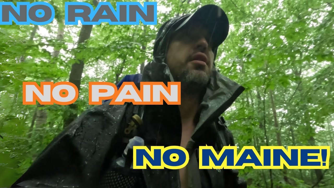 No Rain, No Pain, NO MAINE! Appalachian Trail: Day 117 #atthruhike # ...