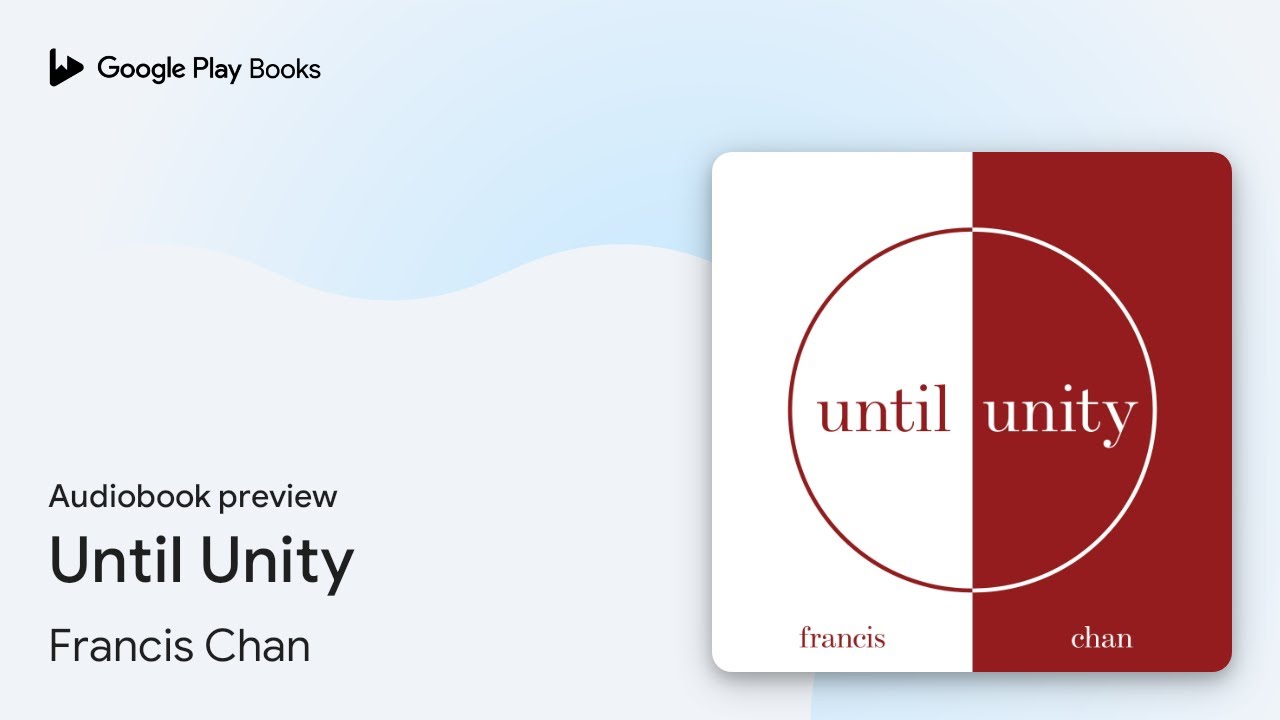Until Unity by Francis Chan · Audiobook preview - YouTube