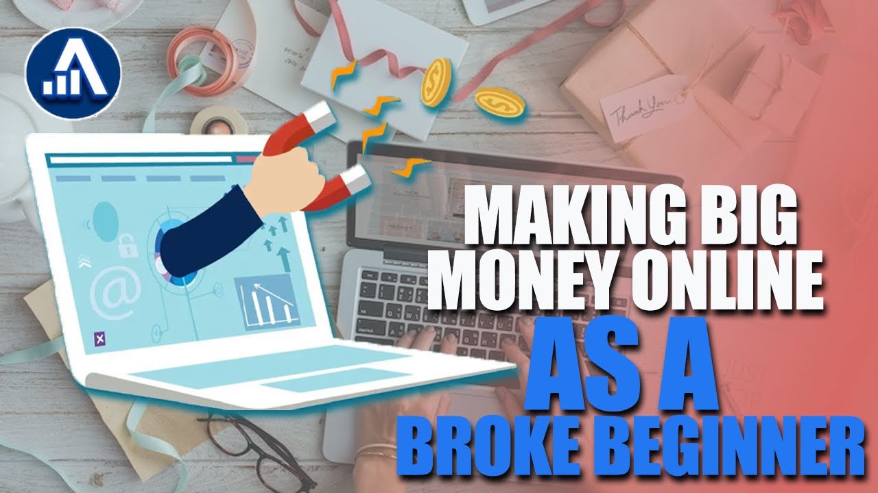 The Ultimate Guide to Making Big Money Online as a Broke Beginner in ...