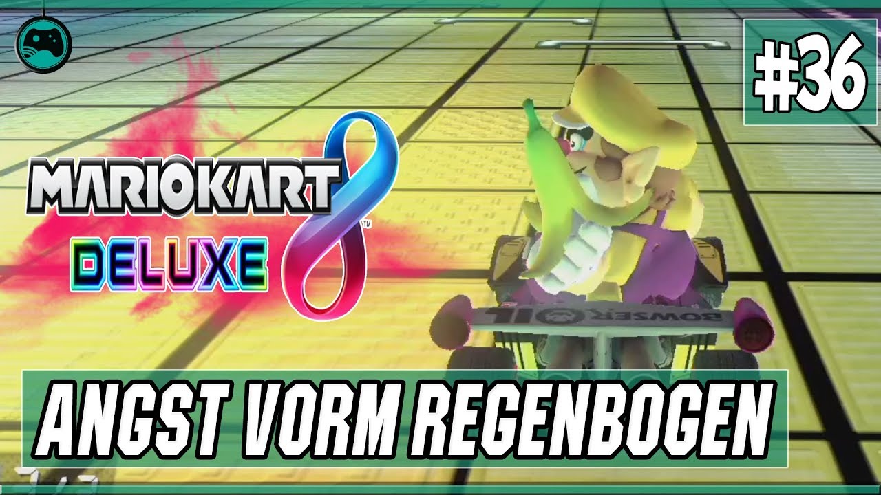 Angst vorm Regenbogen | Mario Kart 8 Deluxe #36 - YouTube