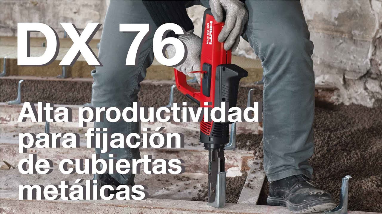 Hilti Latam - DX 76 - Alta productividad para Fijación de Cubiertas ...