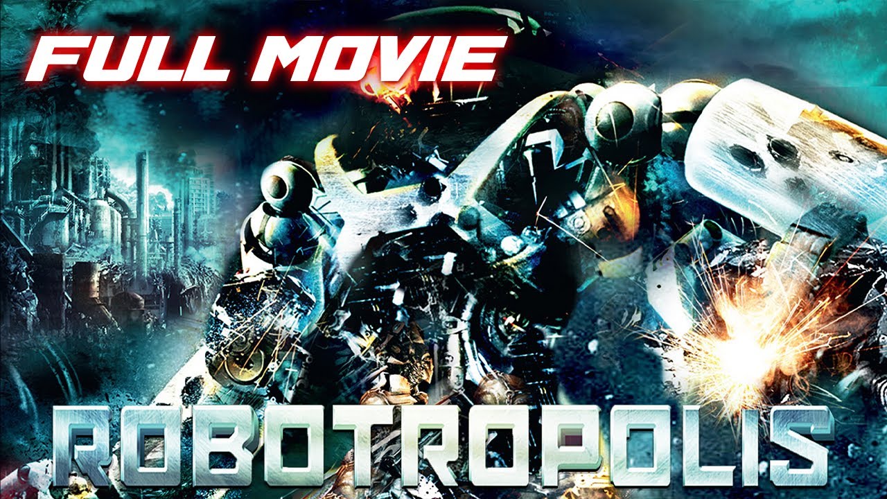 Robotropolis | FULL MOVIE | Sci Fi, Action | Zoe Naylor - YouTube