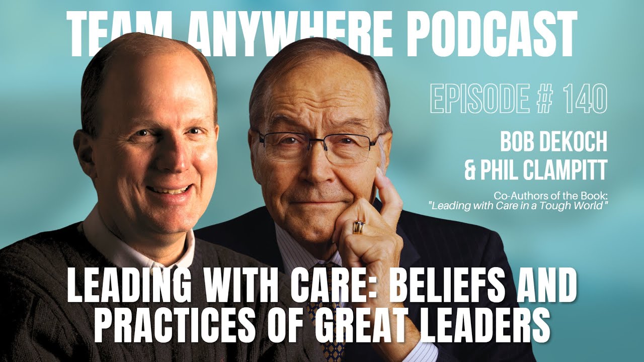 Leading with Care: Beliefs and Practices of Great Leaders | EP 140 with ...