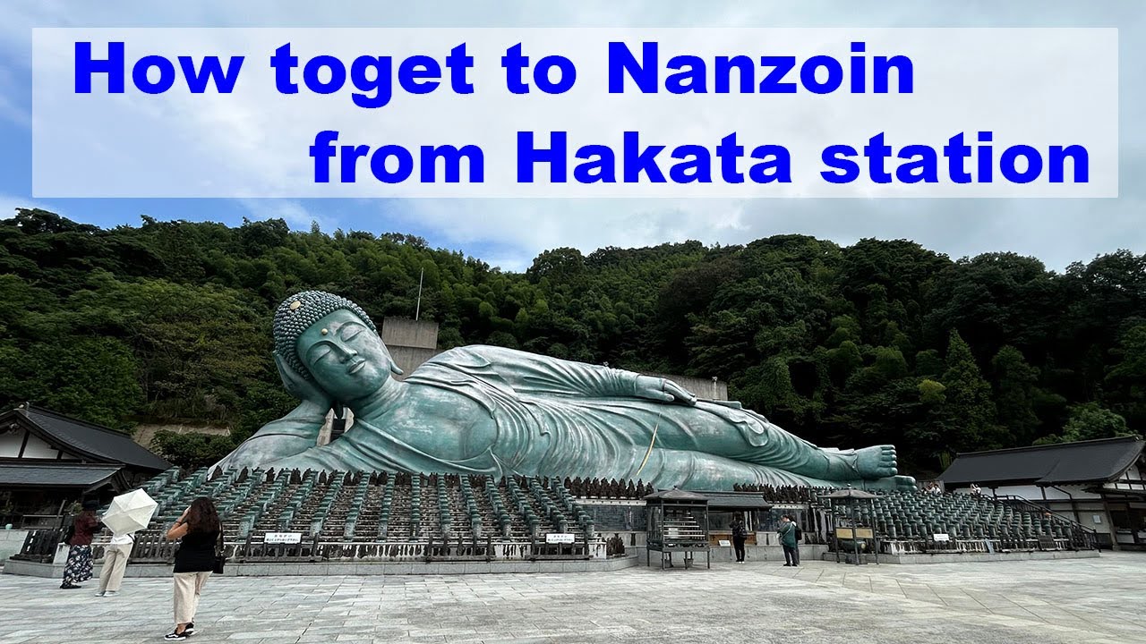 How to get to Nanzoin temple from Hakata station : 18th SEP 2023 - YouTube