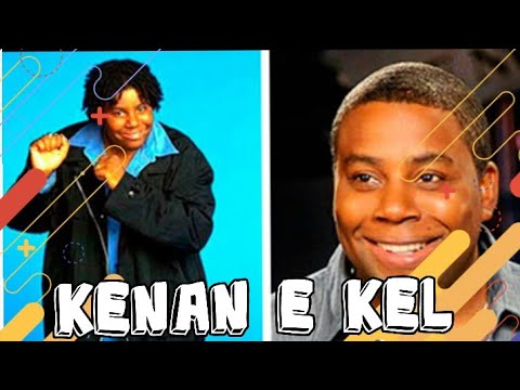Kenan e Kel antes e depois
