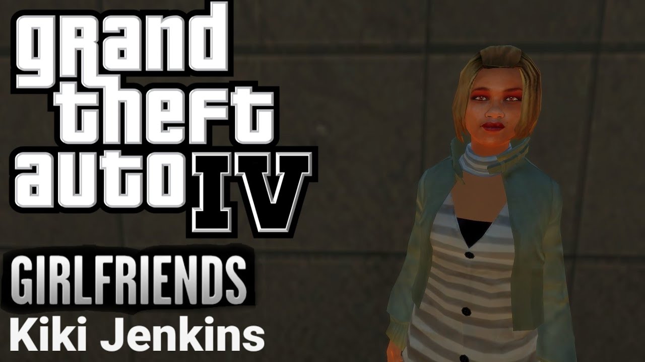 Grand Theft Auto 4 PC - Girlfriend Guide - Kiki Jenkings - YouTube