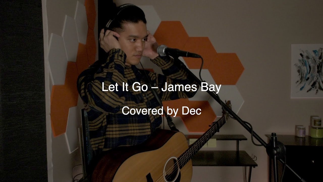 Let It Go – James Bay (covered by Dec) - YouTube