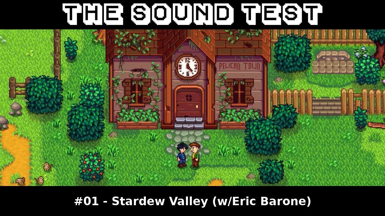 THE SOUND TEST #01 - Stardew Valley (w/Eric Barone) [COMPOSER INTERVIEW ...
