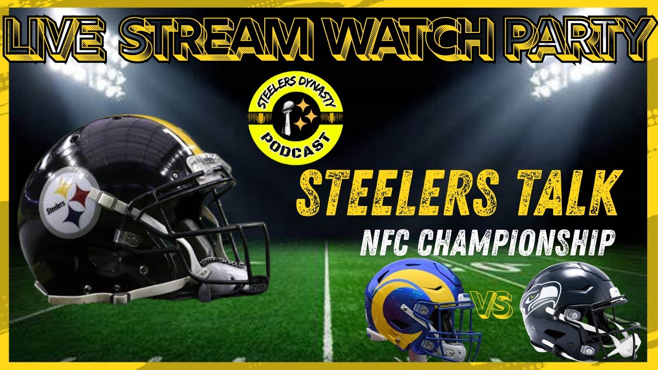Live Watch party 2nd half of NFC Championship : Steelers Dynasty ...