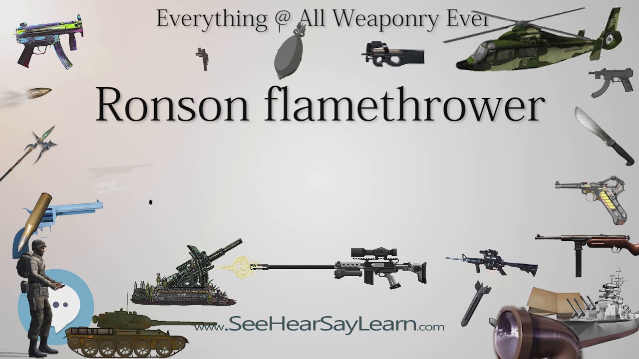 Ronson flamethrower (Everything WEAPONRY)💬⚔️🏹📡🤺🌎😜 - YouTube