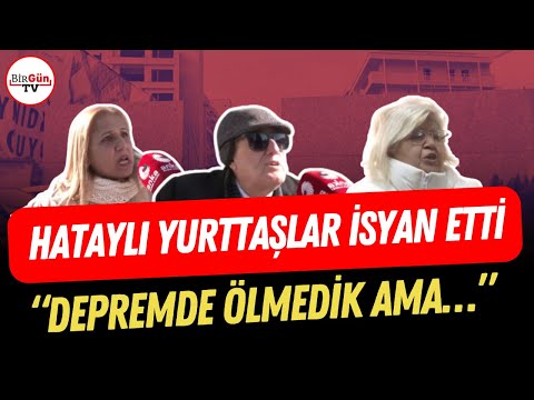 CHP’nin Hatay mitingi öncesi yurttaşların isyanı: “DEPREMDE ÖLMEDİK AMA…”