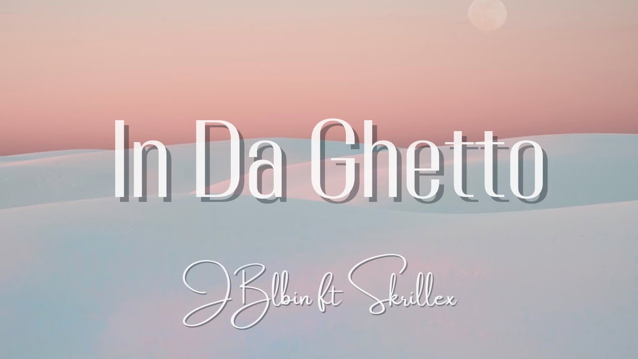 In da ghetto - J Balbin ft Skrillex (Lyrics) - YouTube