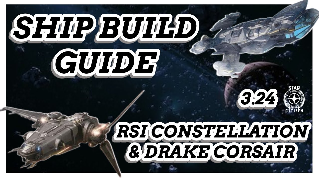 RSI Constellation and Drake Corsair Full Ship Build Guide Star Citizen ...