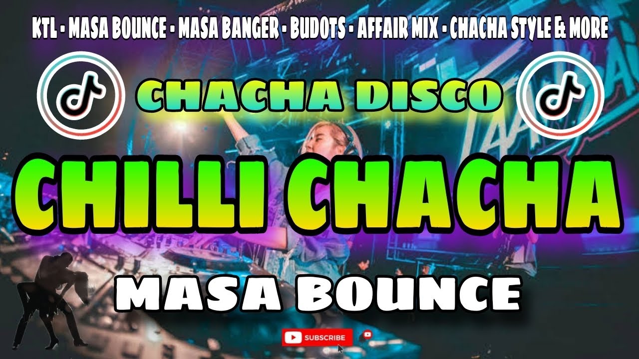 CHILLI CHACHA DISCO X MASA BOUNCE REMIX - YouTube