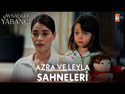 En favori Azra ve Leyla sahneleri- Aynadaki Yabancı Özel Kolaj