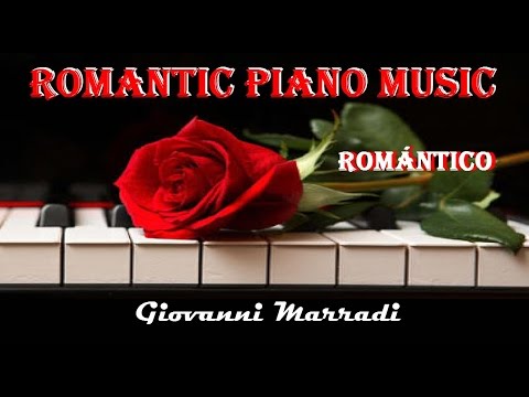 ROMANTIC PIANO MUSIC + Romántico + Giovanni Marradi - YouTube
