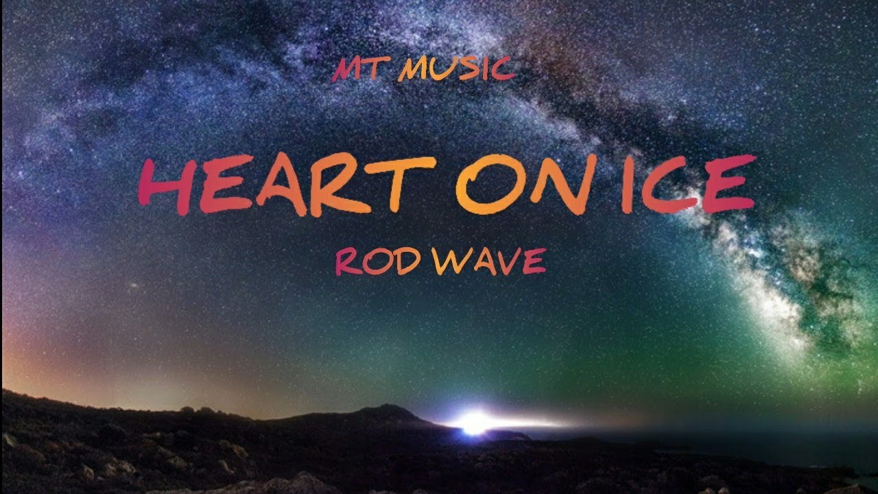 Rod Wave- HEART ON ICE (LYRICS) [4K] - YouTube