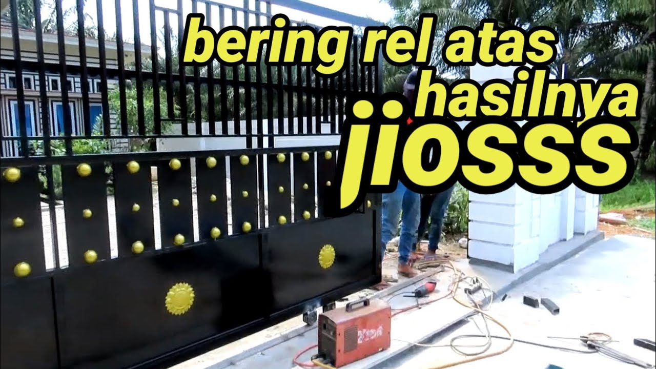 PROSES PEMASANGAN PINTU PAGAR SLIDING(DORONG)REL ATAS Bering(klahar ...