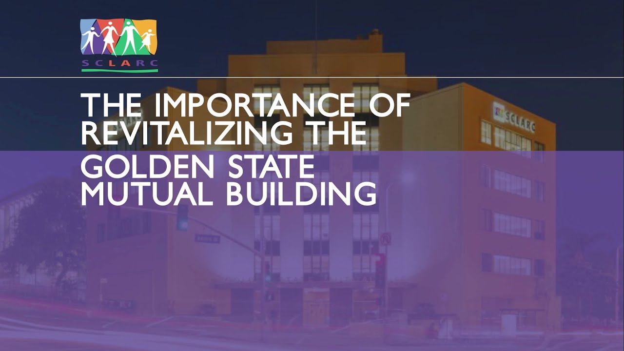 SCLARC Legacy Building Story, Golden State Mutual Building Restoration ...