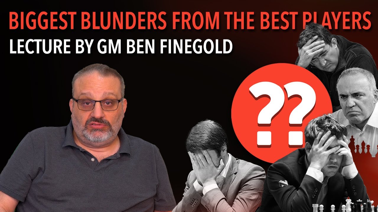 Biggest Blunders from Best Players: Lecture by GM Ben Finegold - YouTube