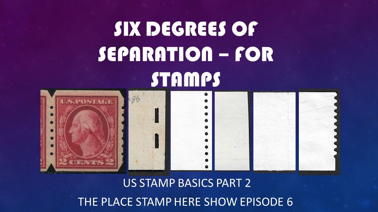 Six Degrees of Stamp Seperation - PSHS Episode 6 - U.S. Stamp Basics ...
