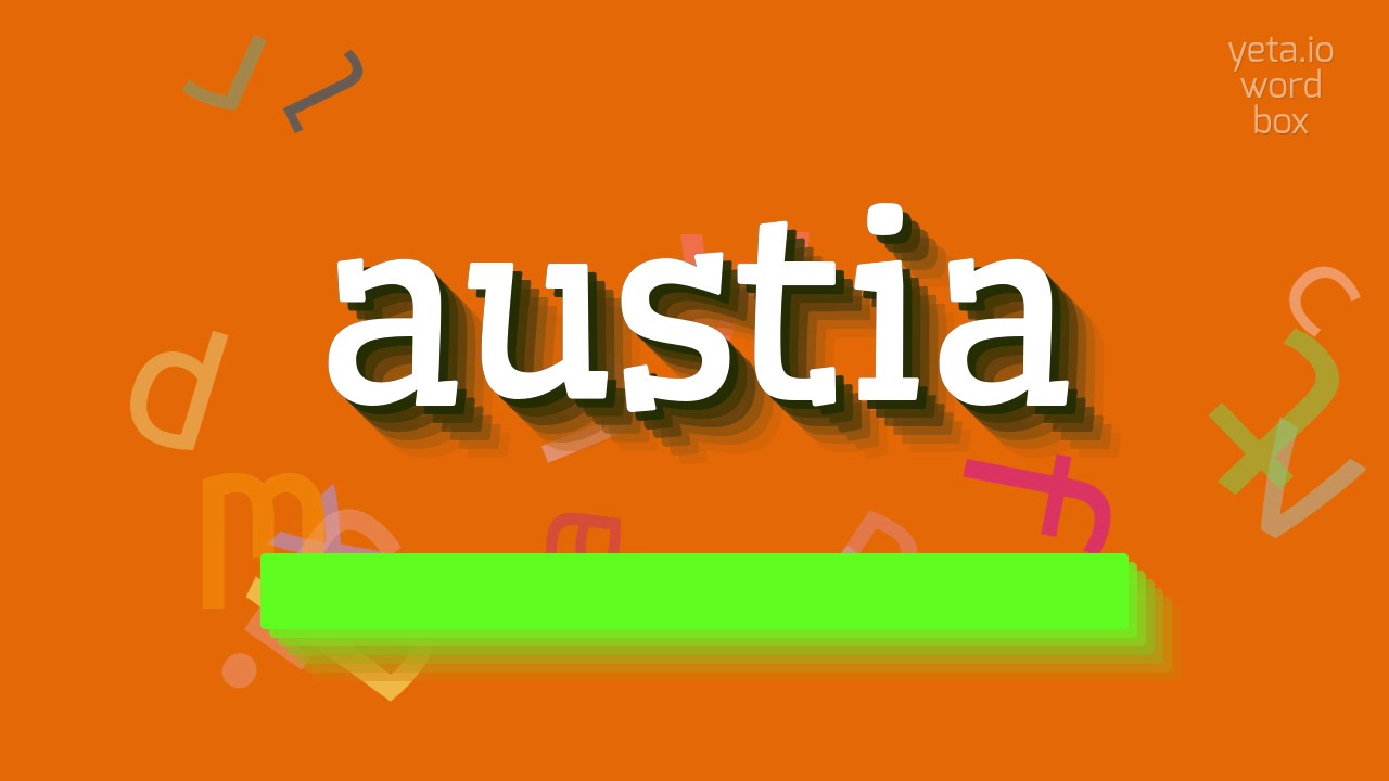 How to say "austia"! (High Quality Voices) - YouTube