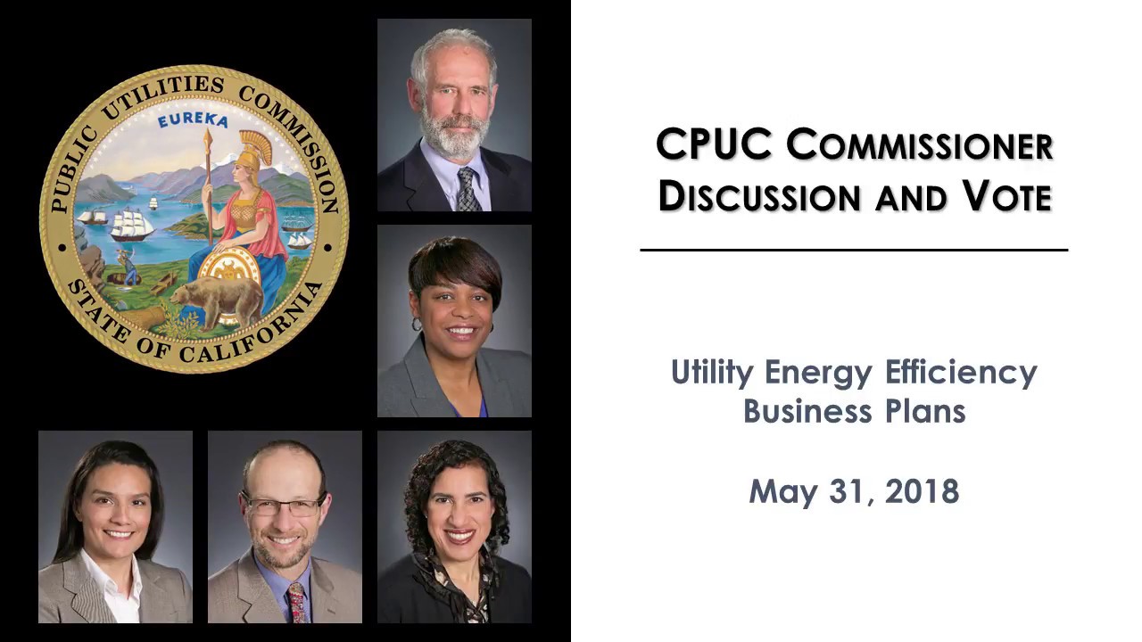 CPUC Commissioners Discussion and Vote - Utility Energy Efficiency ...