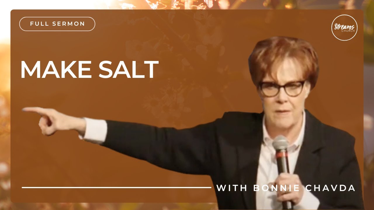 Make Salt | Bonnie Chavda | Streams Church - YouTube