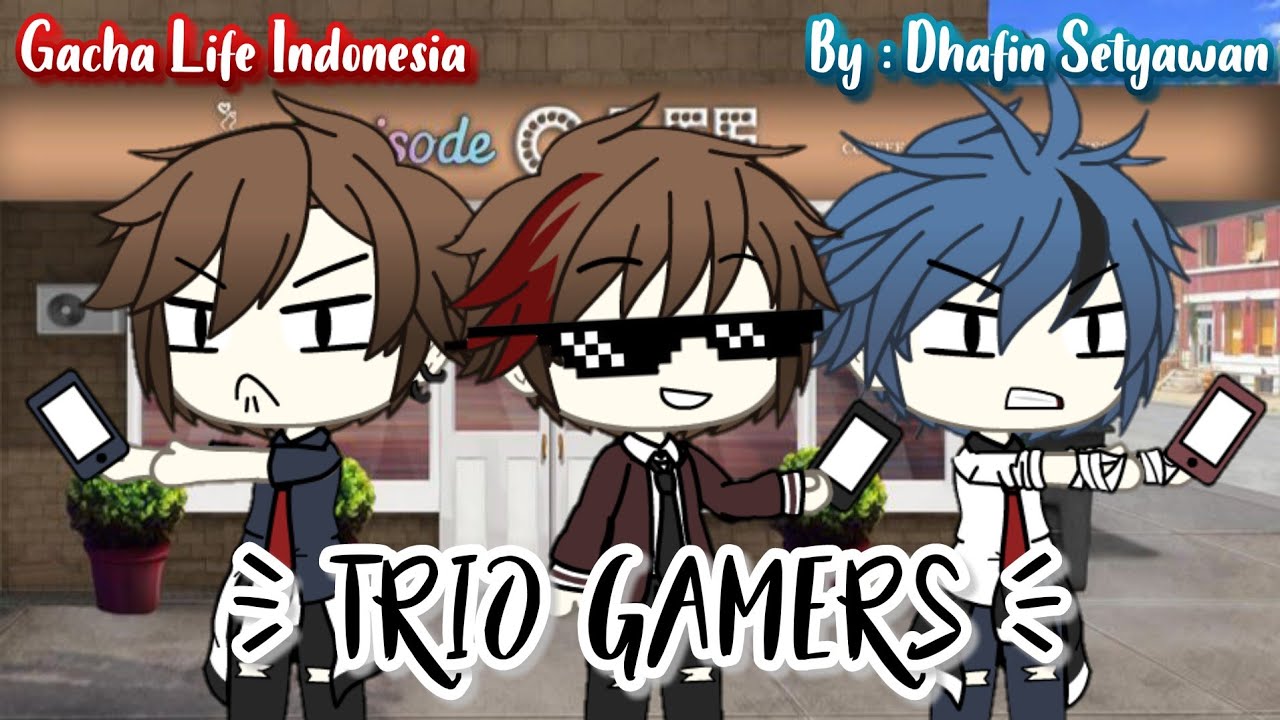 «Trio Gamers» || Gacha Life Indonesia 🇮🇩 || Original? - YouTube