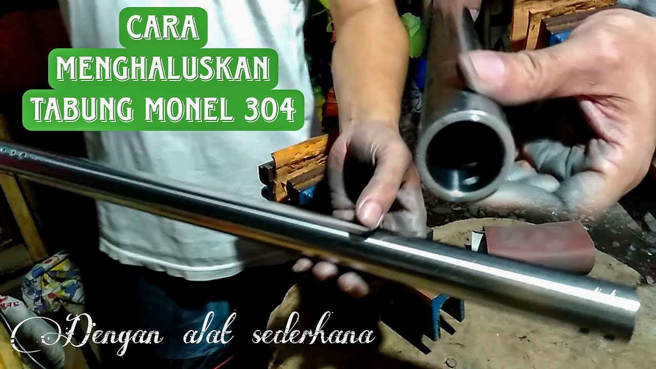 Cara Mengamplas Tabung MONEL 304 PCP JAWA - YouTube