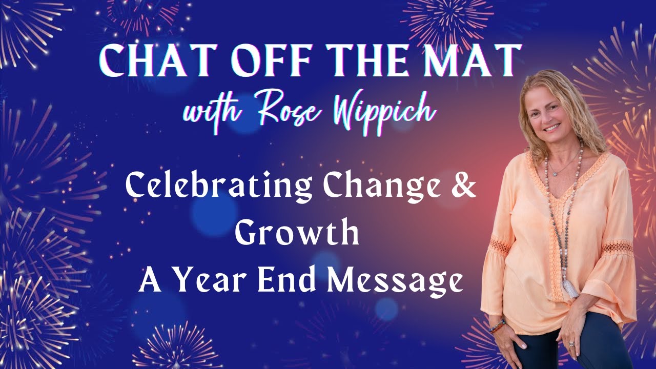 Celebrating Change and Growth - A Year End Message - YouTube