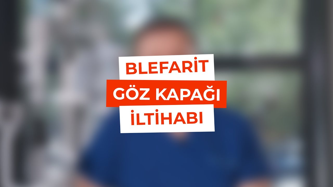 Blefarit Nedir? Belirtileri ve Tedavi Yöntemleri | Prof. Dr. Levent ...