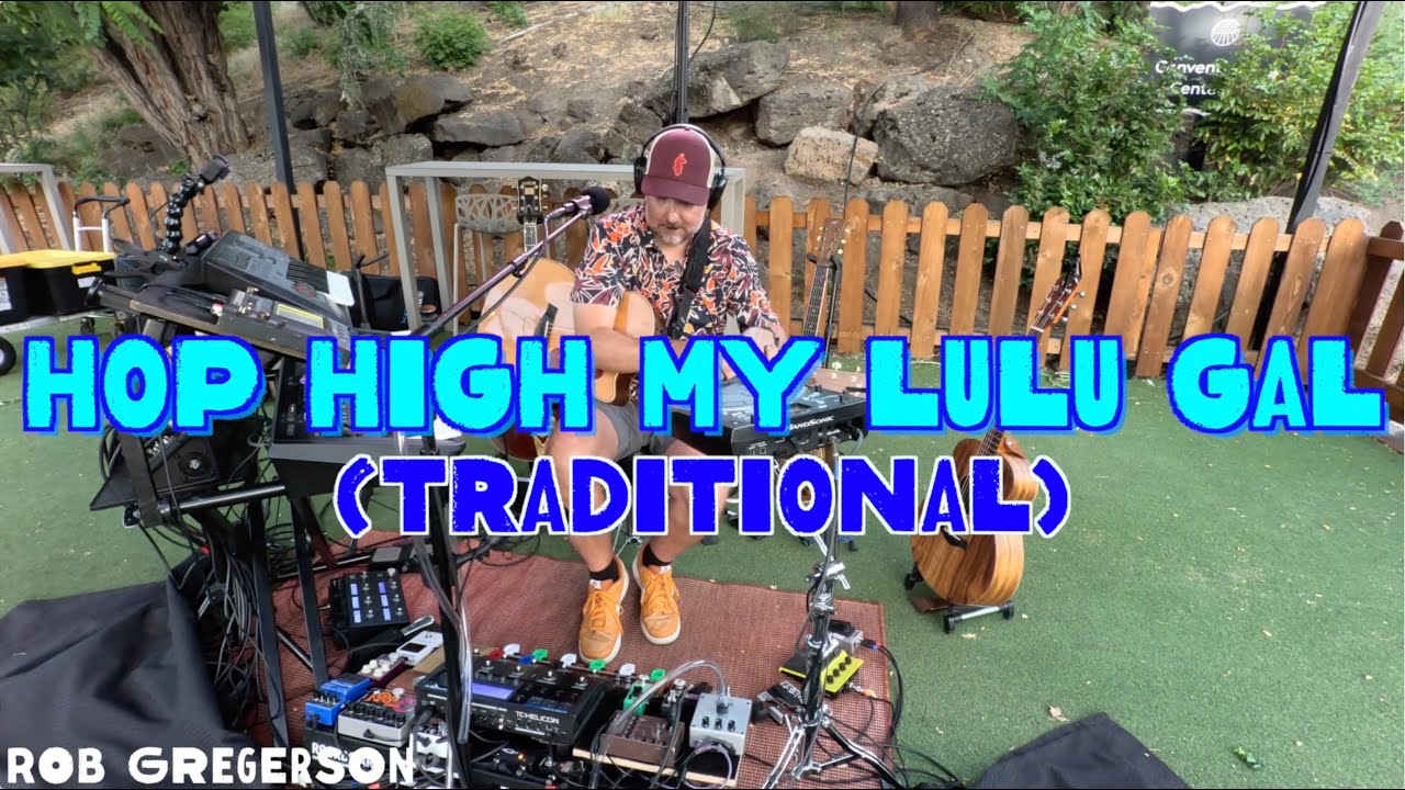 Hop High My Lulu Gal - Rob Gregerson Live Looping Cover #bluegrass # ...