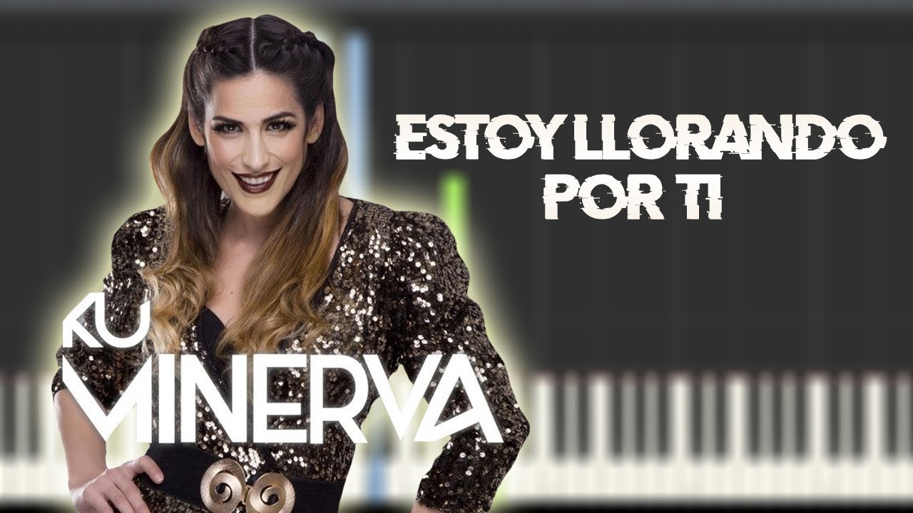 Ku Minerva - Estoy llorando por ti | Instrumental Piano Tutorial / Partitura / Karaoke / MIDI ...