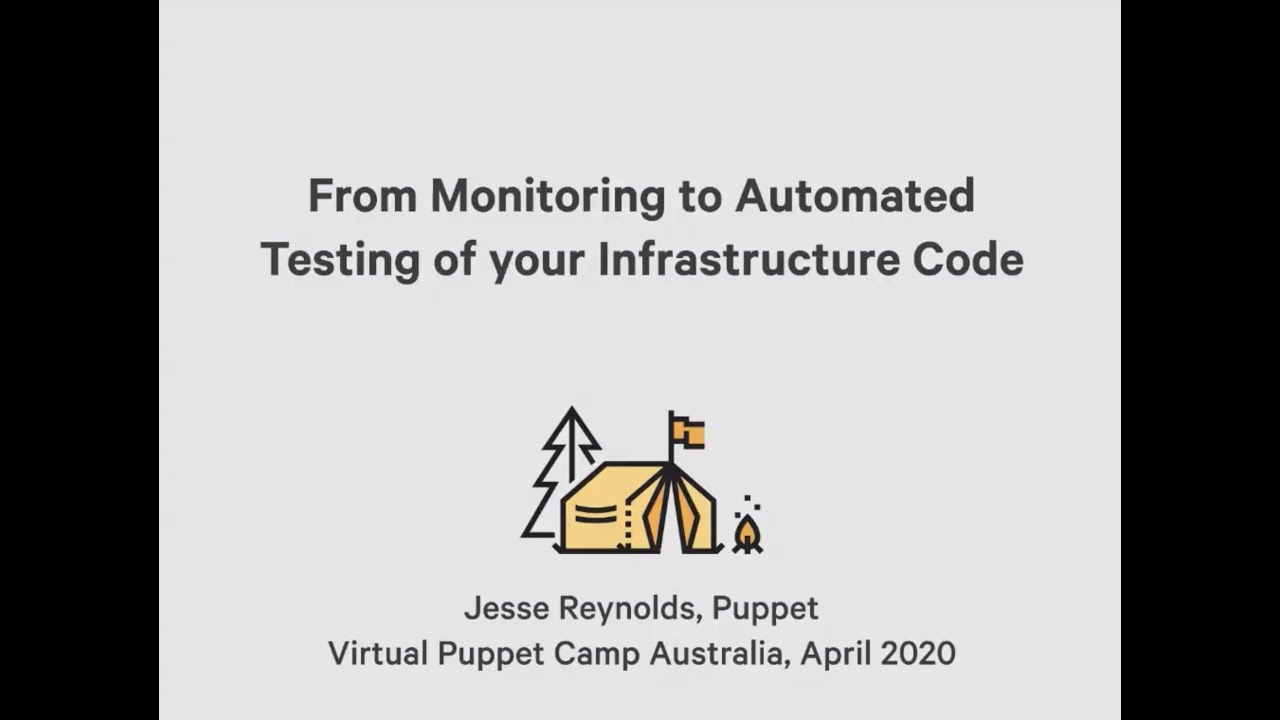 Puppet Camp Australia: From Monitoring to Automated Testing of your ...
