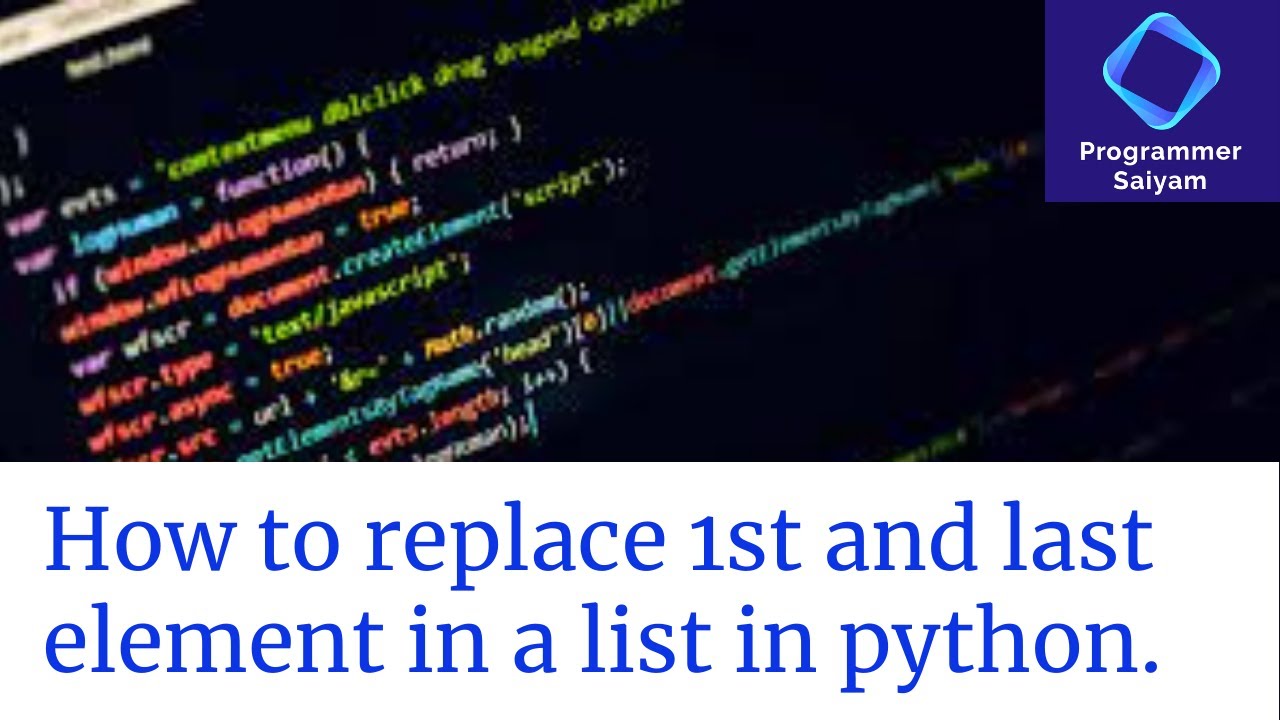 How To Replace First And Last Elements Of A List In Python Programmer Saiyam YouTube how-to-replace-first-and-last-elements-of-a-list-in-python-programmer-saiyam-youtube