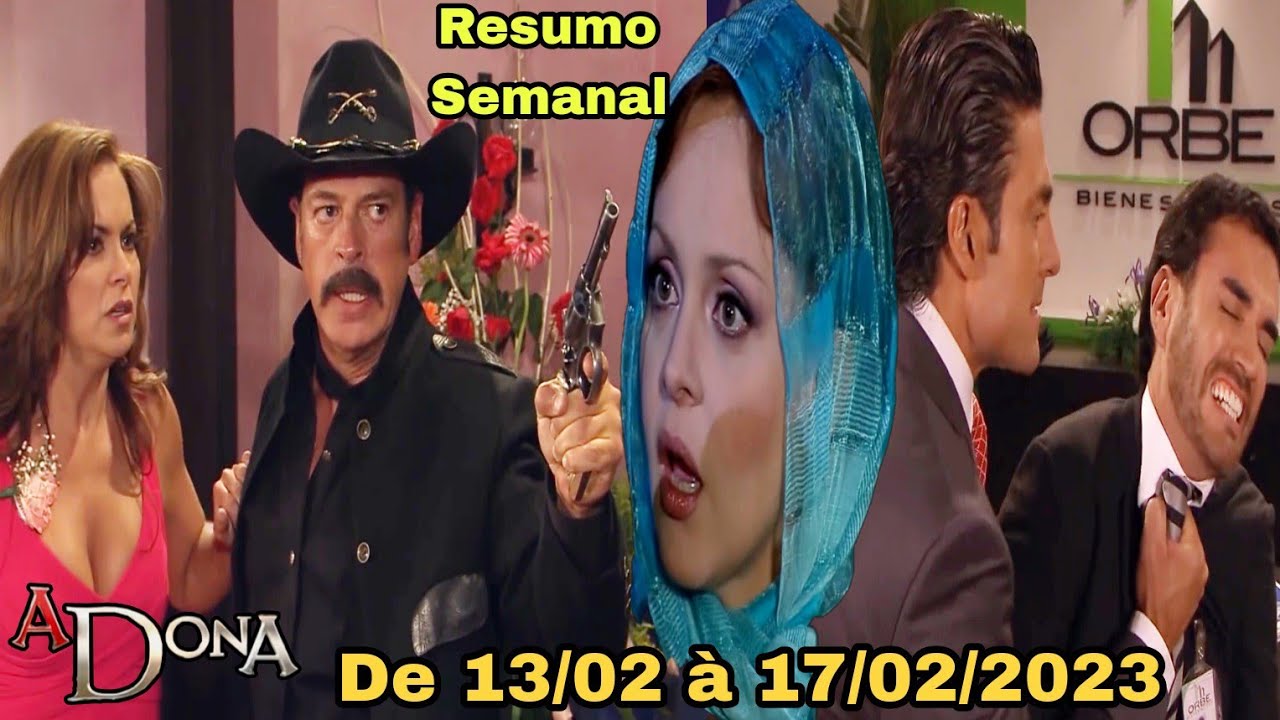 A Dona - 13/02/2023 a 17/02/2023 Resumo Semanal Completo da Novela A ...