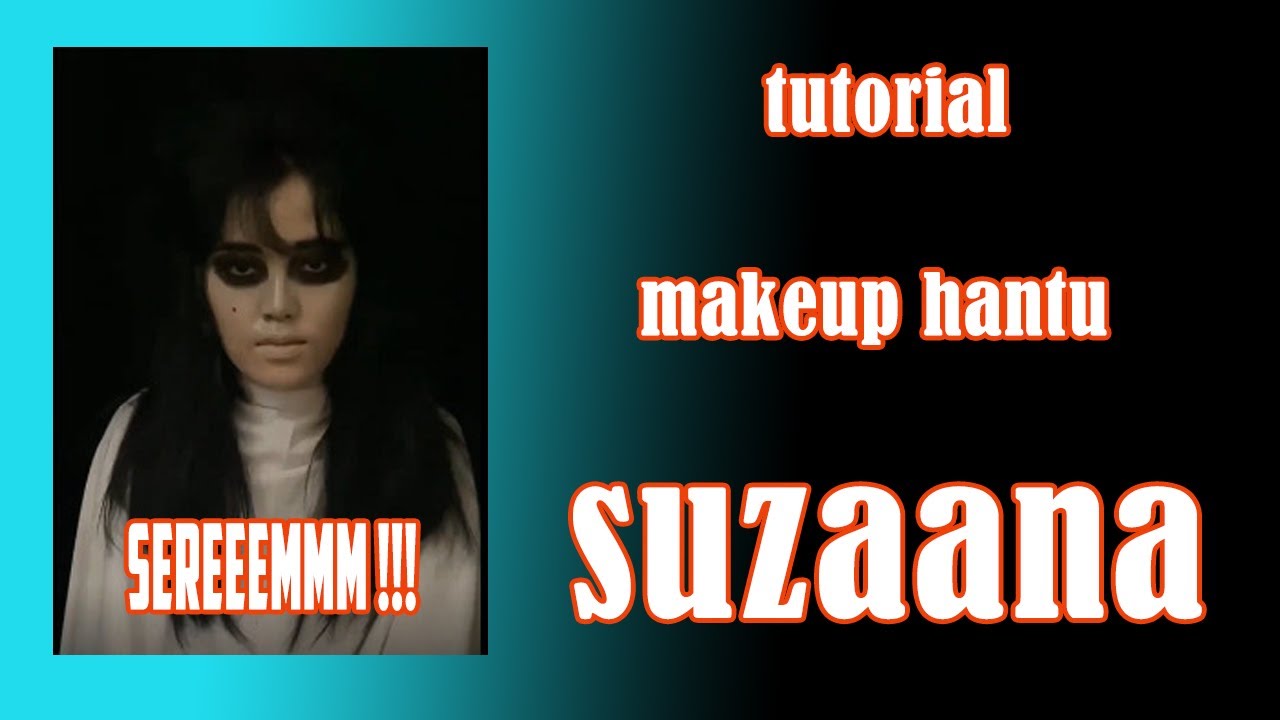 TUTORIAL MAKE UP HANTU SUZANA - YouTube