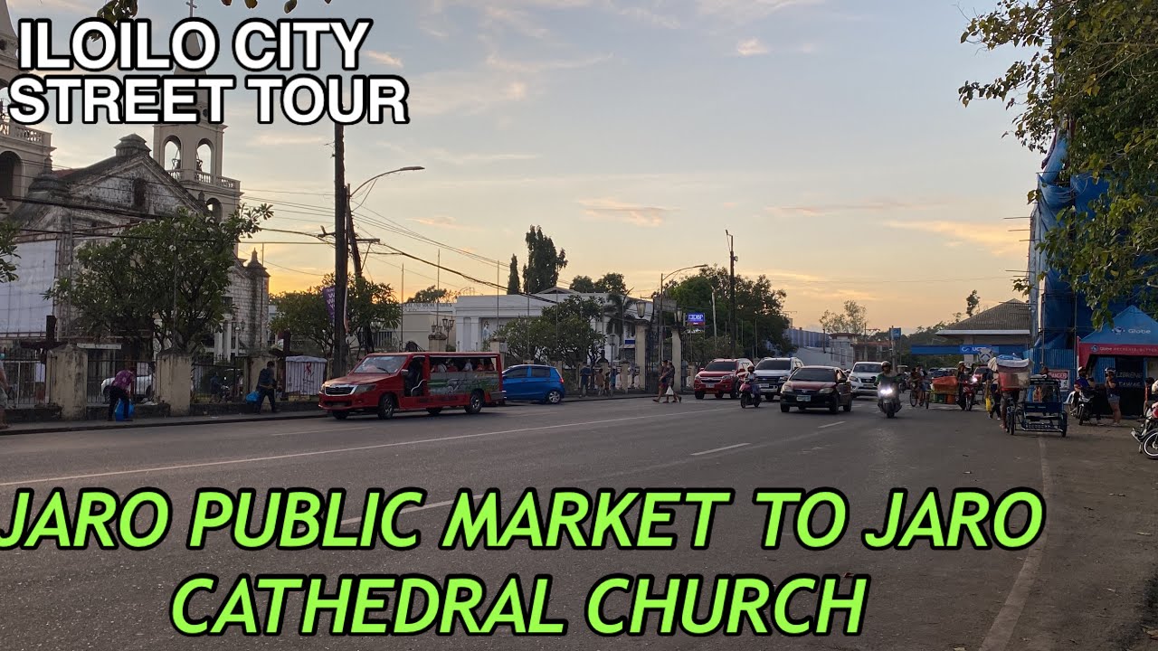 JARO PUBLIC MARKET TO JARO CATHEDRAL CHURCH WALKING TOUR - ILOILO CITY ...