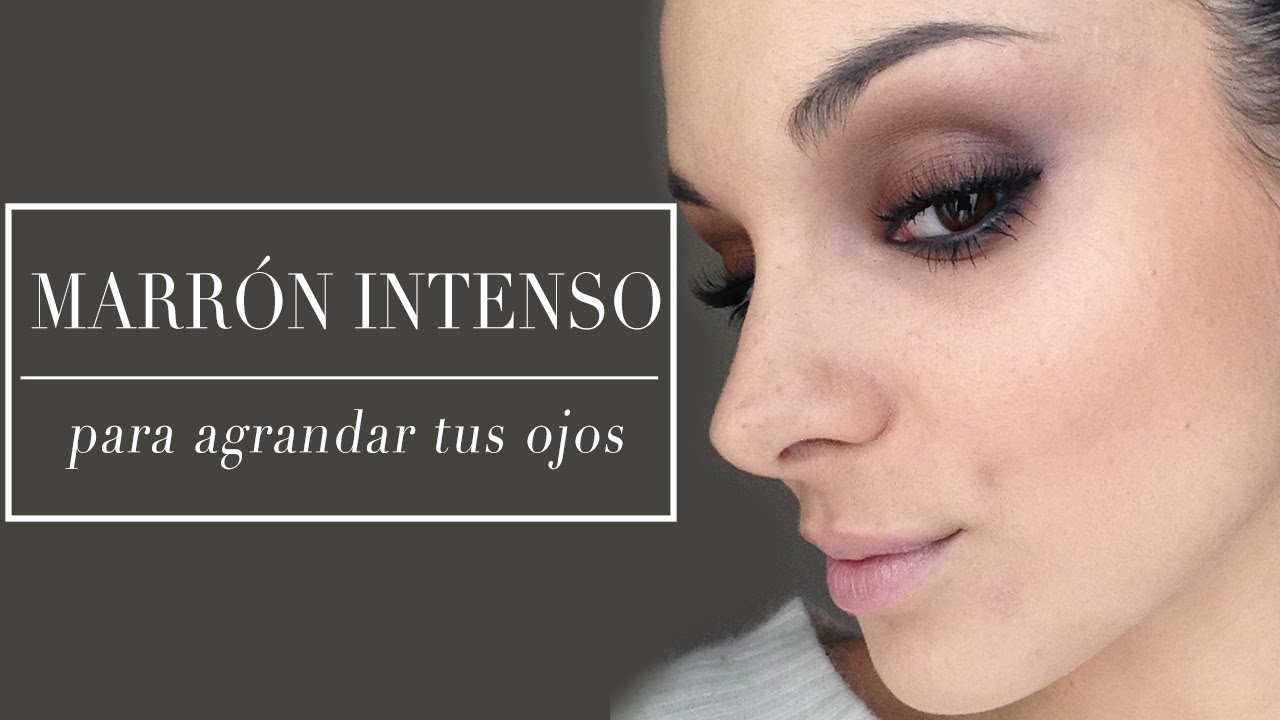LOOK MARRÓN INTENSO | Ideal para agrandar tus ojos - YouTube