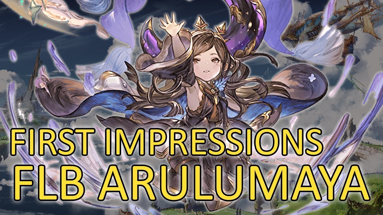 【Granblue Fantasy】First Impressions on FLB Arulumaya - YouTube