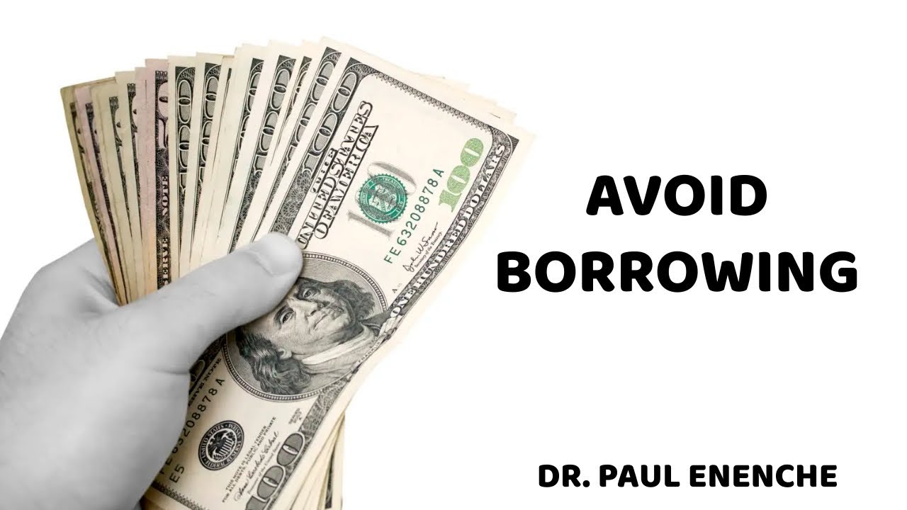AVOID BORROWING || DR. PAUL ENENCHE - YouTube