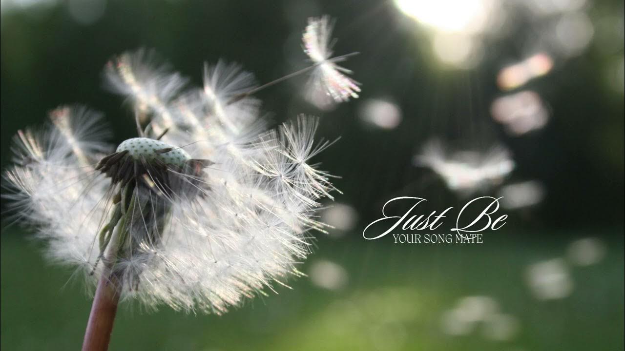 Just Be | Inspirational Song - YouTube