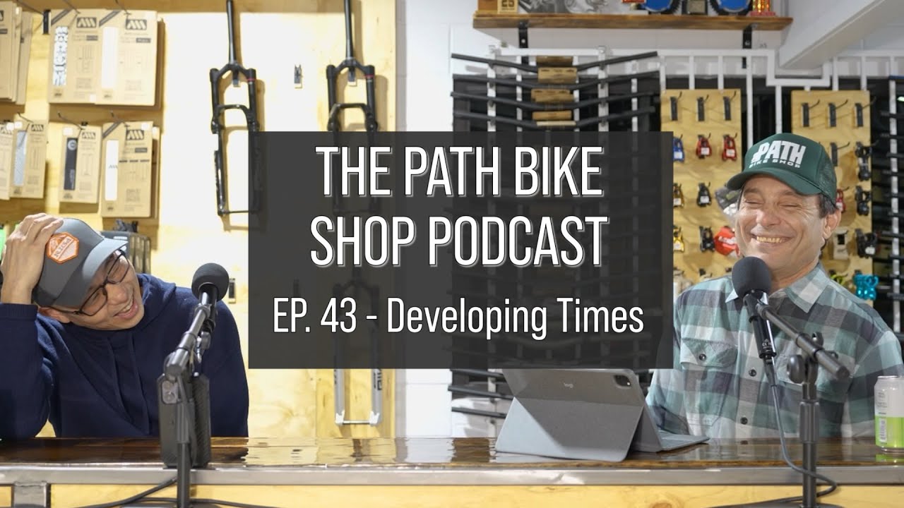 Developing Times - The Path Bike Shop Podcast - YouTube