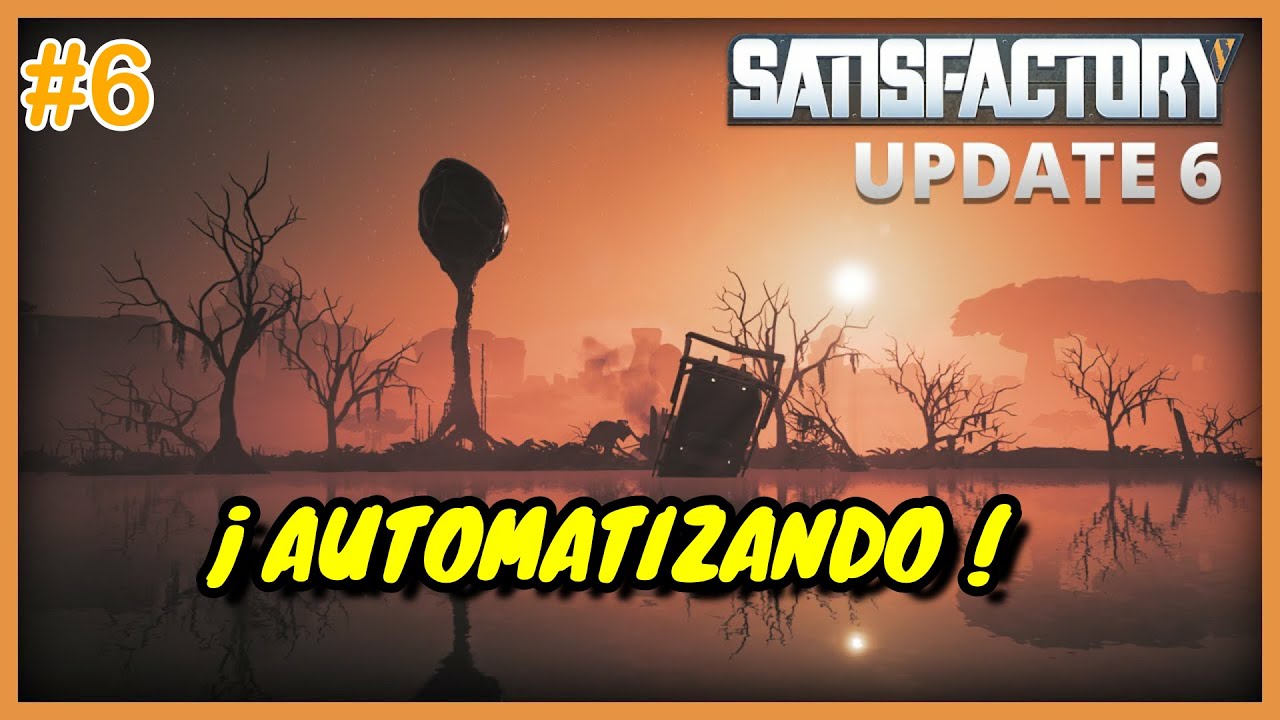 SATISFACTORY UPDATE 6 - Ep.6 "Vigas Industriales Y Estátores" Gameplay ...